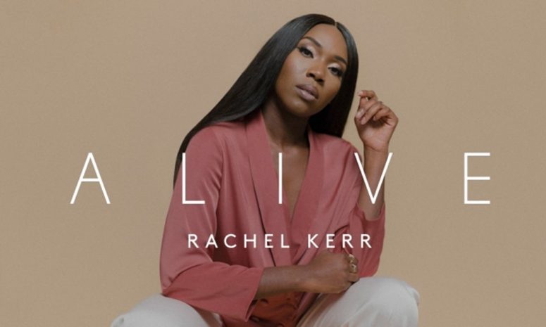 Rachel Kerr Gives Us Life With “Alive” - Singersroom.com