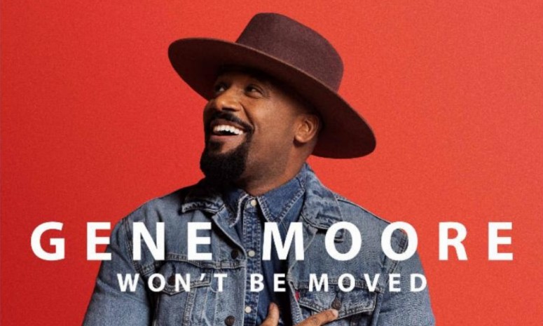 Video: Gene Moore – Won’t Be Moved - Singersroom.com
